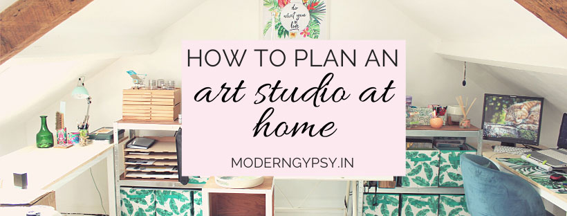 How to plan a small art studio at home - Modern Gypsy